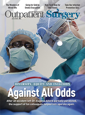 June 2022 Issue | Outpatient Surgery Magazine