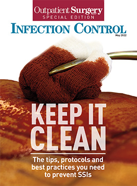 May 2022 - Infection Control | Outpatient Surgery Magazine